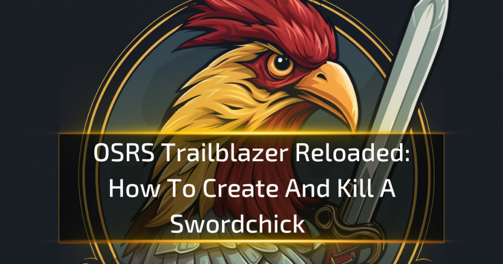 How To Create And Kill A Swordchick - OSRS Trailblazer