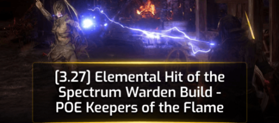 [3.27] Elemental Hit of the Spectrum Warden Build - POE Keepers of the ...