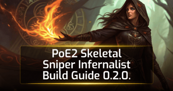 PoE 2 Skeletal Sniper Infernalist Build Guide [Patch 0.3.0]