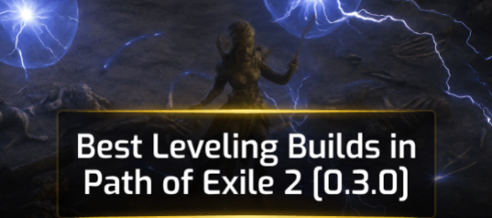 Best Leveling Builds in Path of Exile 2 [0.3.0] – Fast & Easy