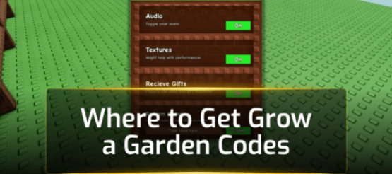 Where to Get Grow a Garden Codes