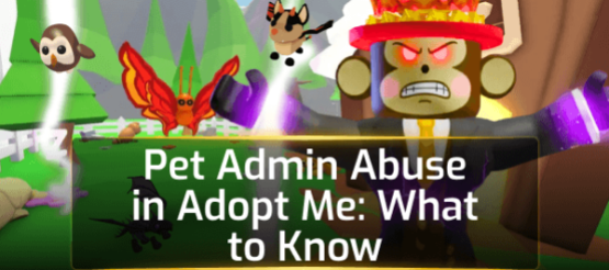 Adopt Me Pet Admin Abuse – What It Is, How It Happens, and Why It Matters