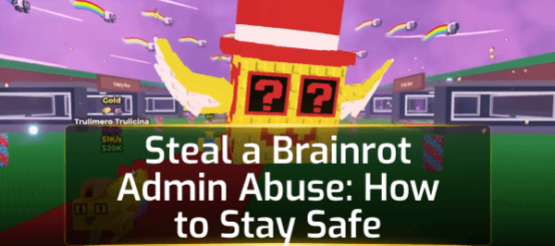 Admin Abuse – Steal a Brainrot: What It Is, Why It Happens, and How ...
