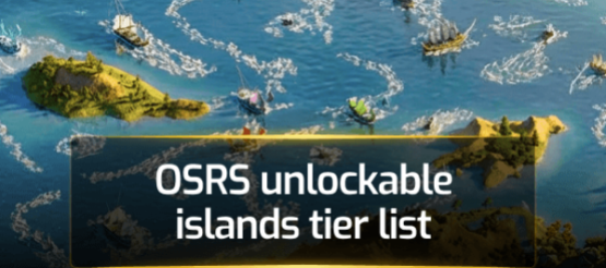 OSRS Unlockable Islands Tier List