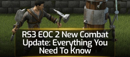 RS3 EOC 2.0 New Combat Update: Everything You Need To Know