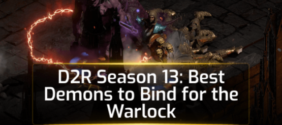 D2R Season 13 Warlock Best Demon Builds & Bind Guide