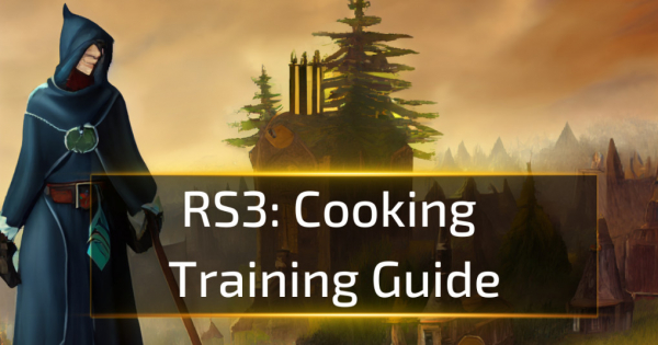 RS3 Cooking Guide - Free to Play