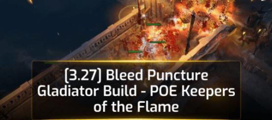 [3.27] Bleed Puncture Gladiator Build - POE Keepers of the Flame