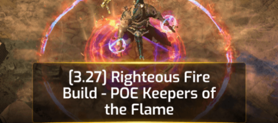 [3.27] Righteous Fire Build - POE Keepers of the Flame