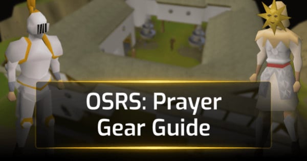 OSRS Prayer Gear Guide